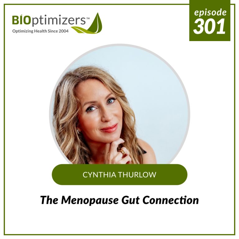 301: The Menopause Gut Connection – with Cynthia Thurlow – BIOptimizers